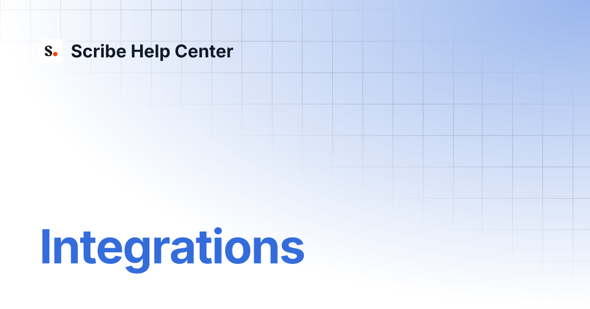 Integrations | Scribe Help Center