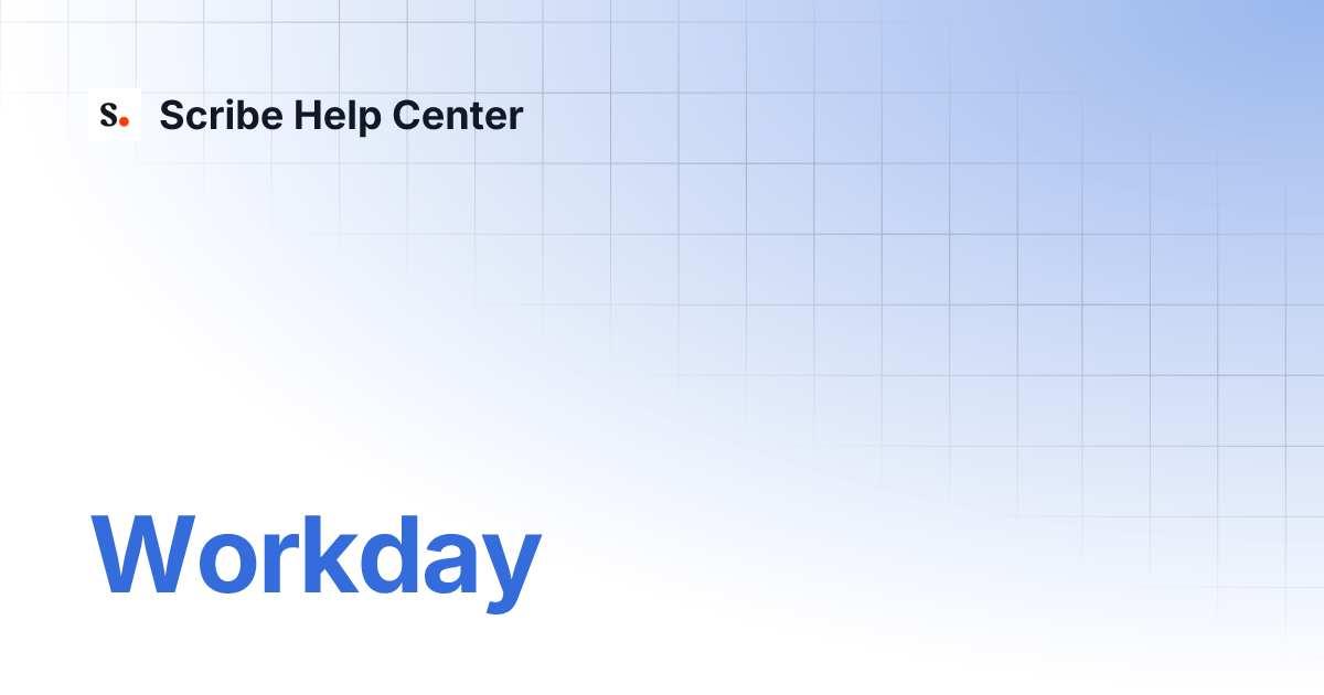 Workday | Scribe Help Center